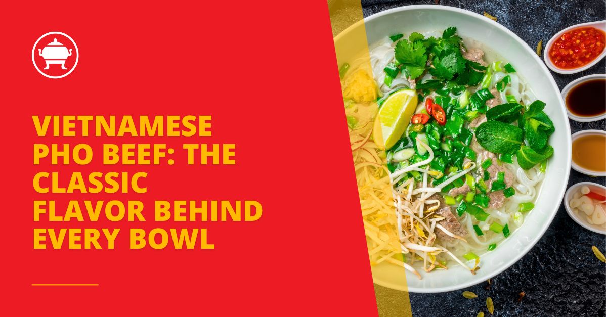 Vietnamese Pho Beef: The Classic Flavor Behind Every Bowl - Vifon USA